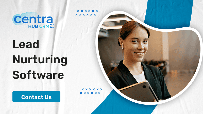 Best Lead Nurturing Software, #1 CRM Lead Nurturing - CentraHub CRM