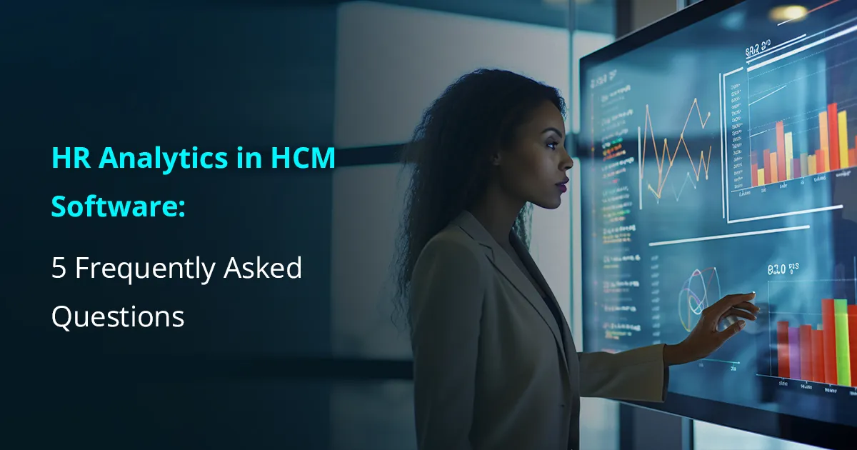 HR Analytics in HCM Software: 5 Frequently Asked Questions