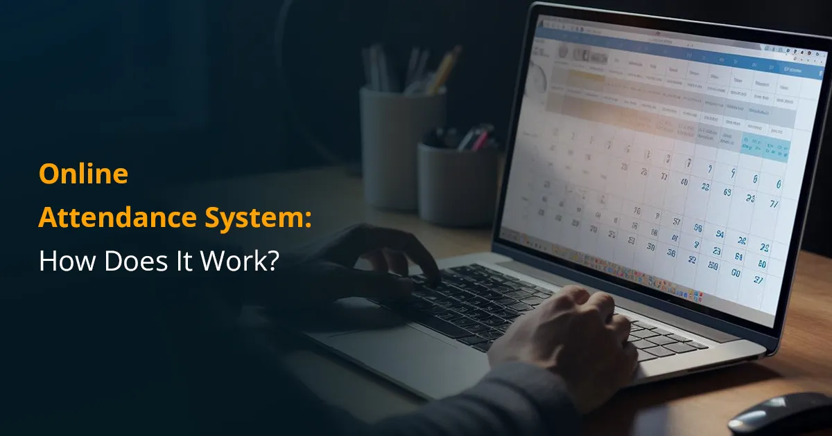 Online Attendance System: How Does It Work?