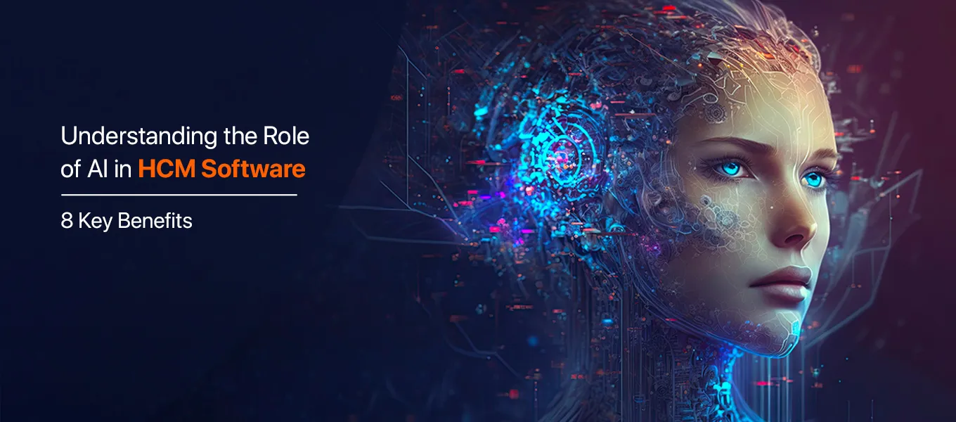 Understanding the Role of AI in HCM Software: 8 Key Benefits